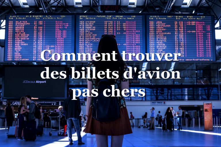 Voici comment trouver des billets d’avion pas chers